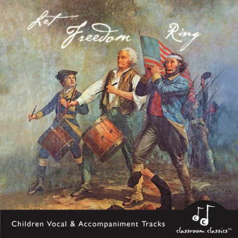 Let Freedom Ring – Patriotic & Veterans Day Songs | Classroom Classics